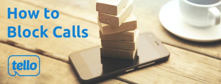 Learn how to block calls with this easy guide from Tello Mobile